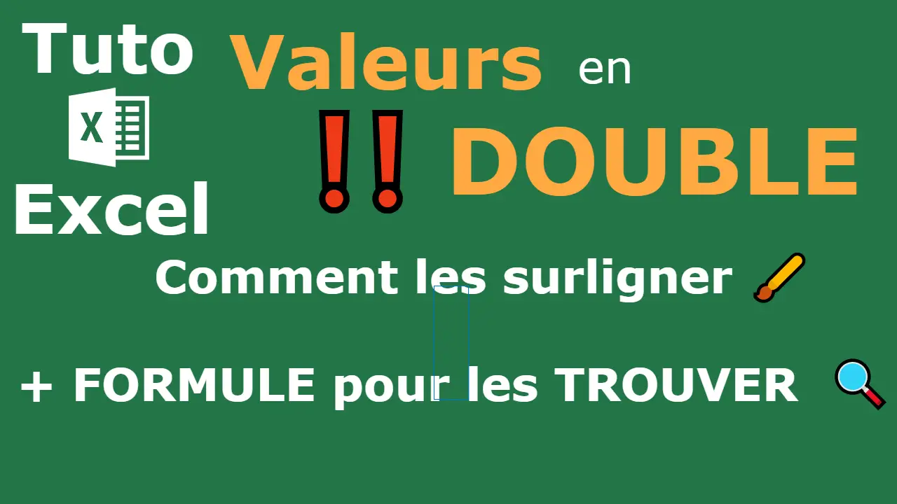 Comment voir et surligner les valeurs en double sur Excel - Formule Excel